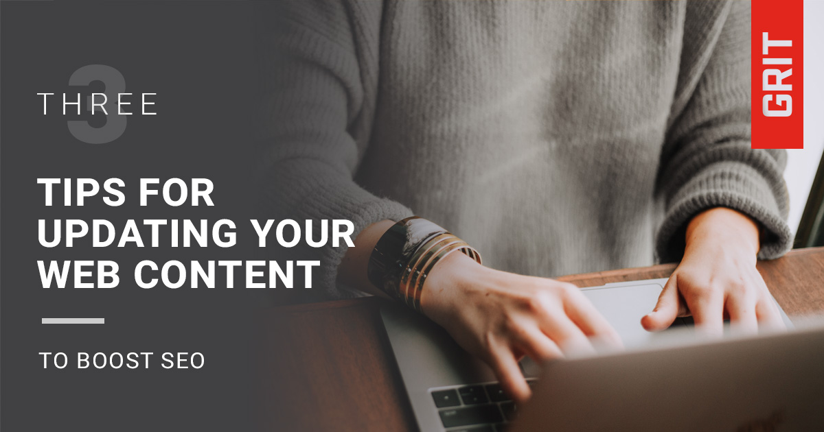 3 Tips for Updating Your Website Content | GRIT Marketing Group