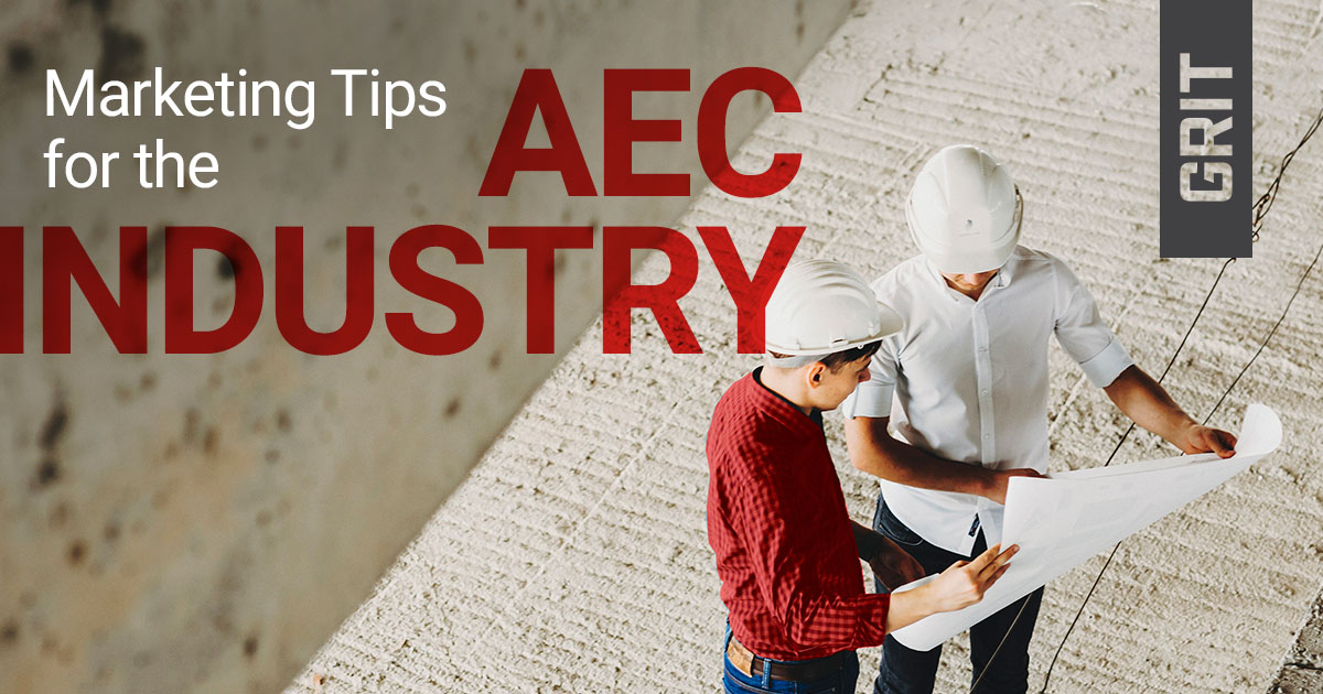 Architecture, Engineering & Construction Marketing Tips | GRIT ...