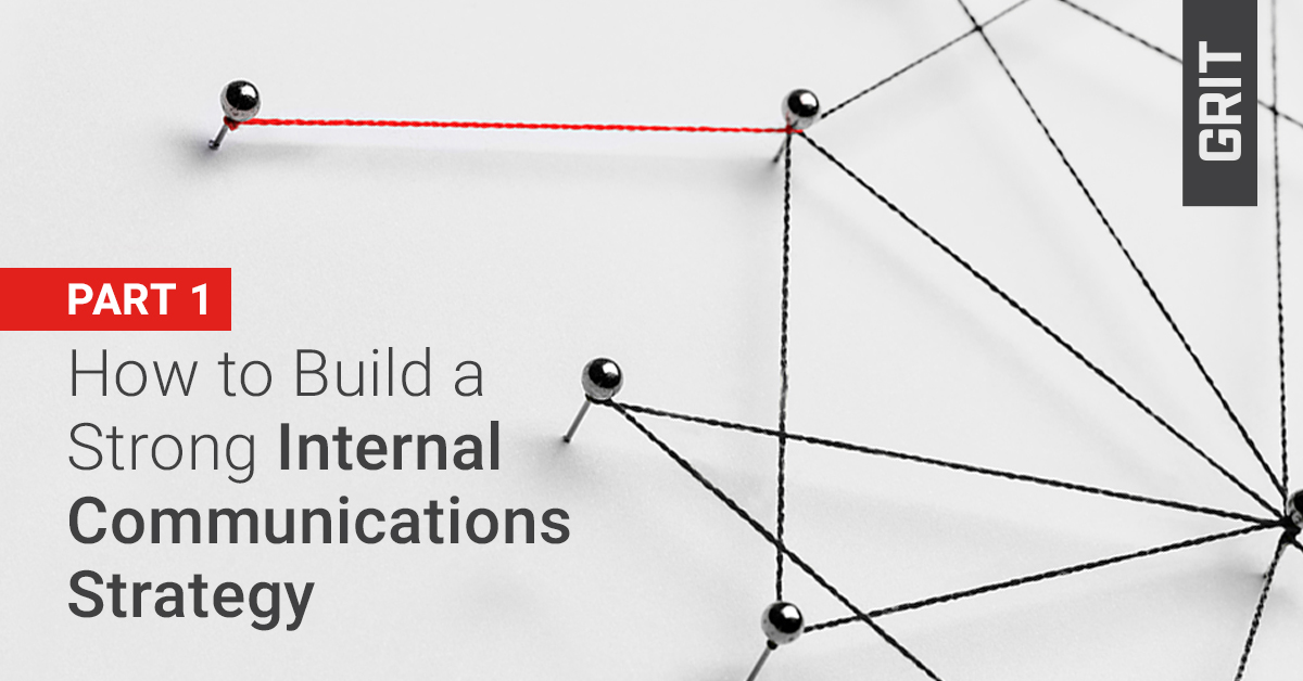 How to Build a Strong Internal Communications Strategy | GRIT Marketing ...